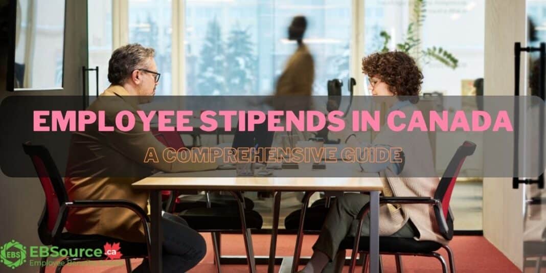 A Complete Guide to Employee Stipends in Canada