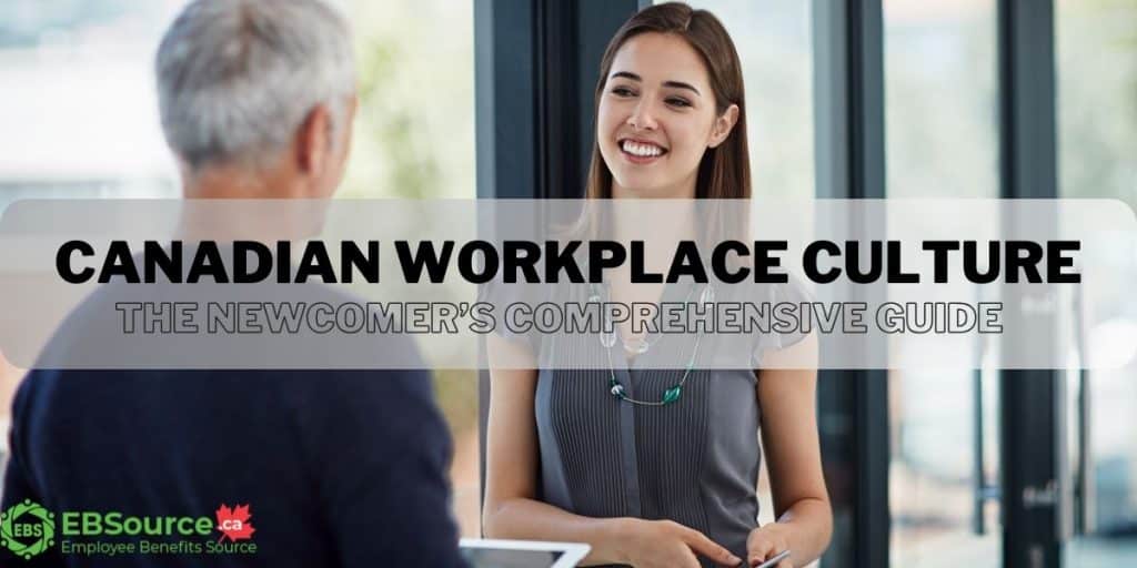 Canadian Workplace Culture: The New Comer's Guidelines