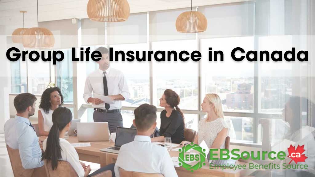 Group Life Insurance in Canada: What It Covers and How It Works