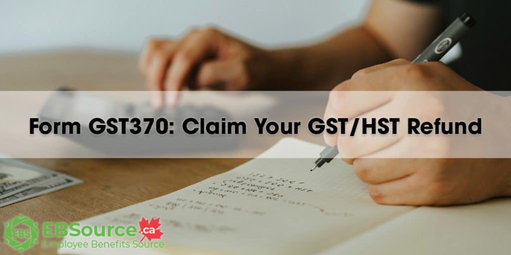 Form GST370: Employee and Partner GST/HST Rebate Application