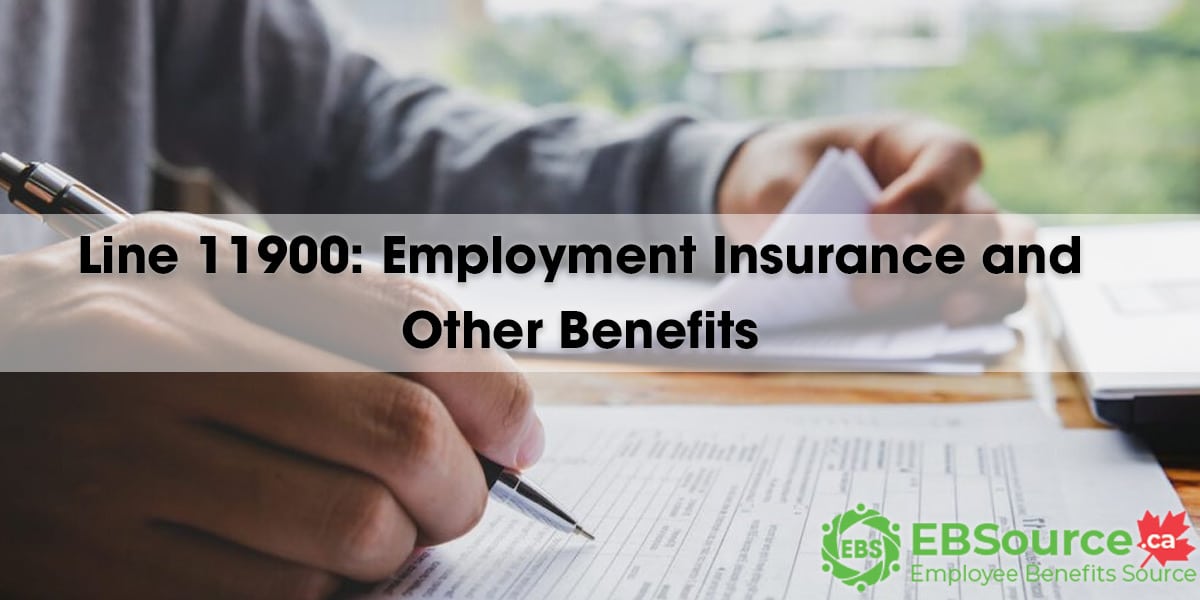 Line 11900: Employment Insurance and Other Benefits